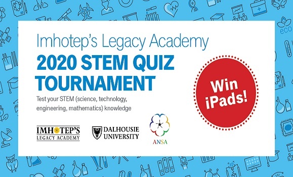 2020 STEM QUIZ TOURNAMENT - Imhotep's Legacy Academy (ILA) - Dalhousie ...